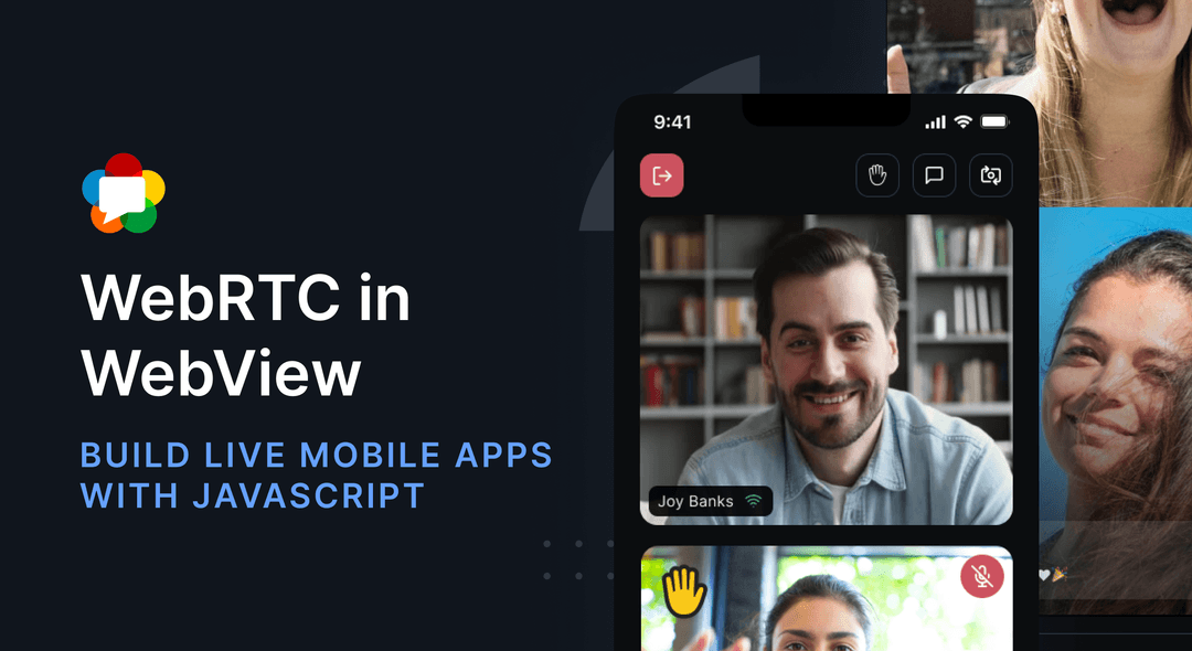 WebRTC in WebView - Build Live Mobile Apps with JavaScript